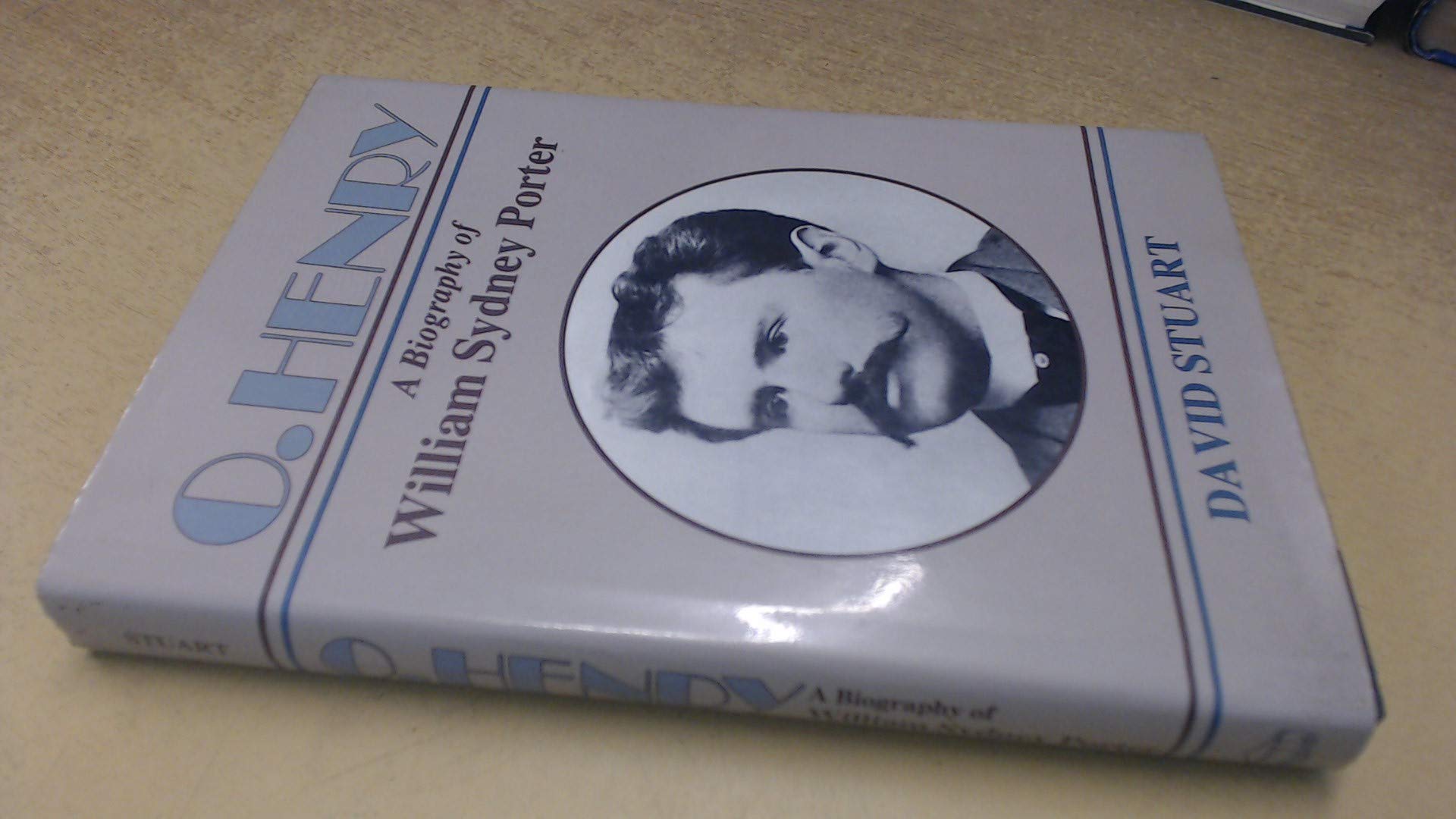 O. Henry: A Biography of William Sydney Porter by David Stuart | Goodreads