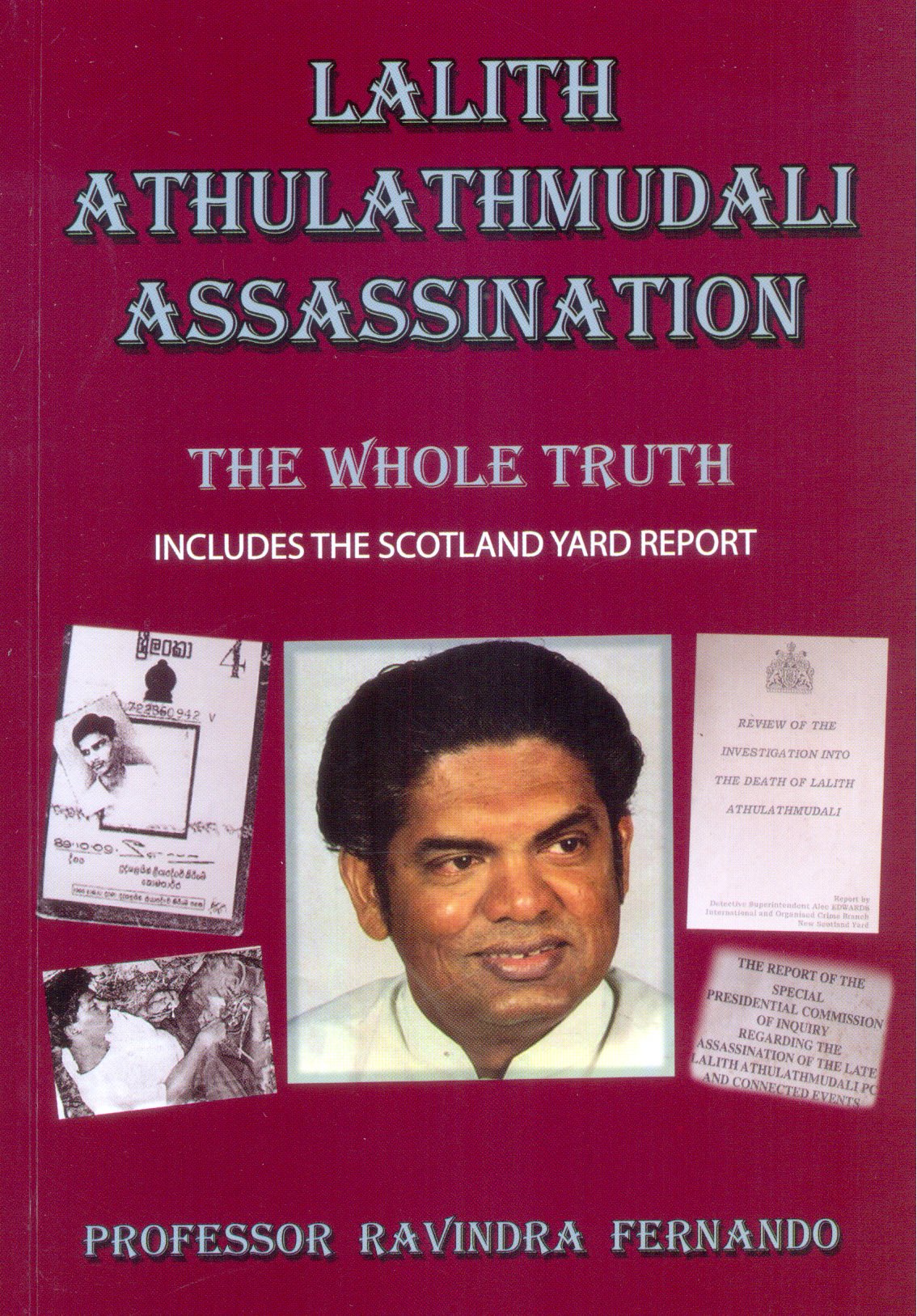 Lalith Athulathmudali Assassination: The whole truth by Ravindra ...