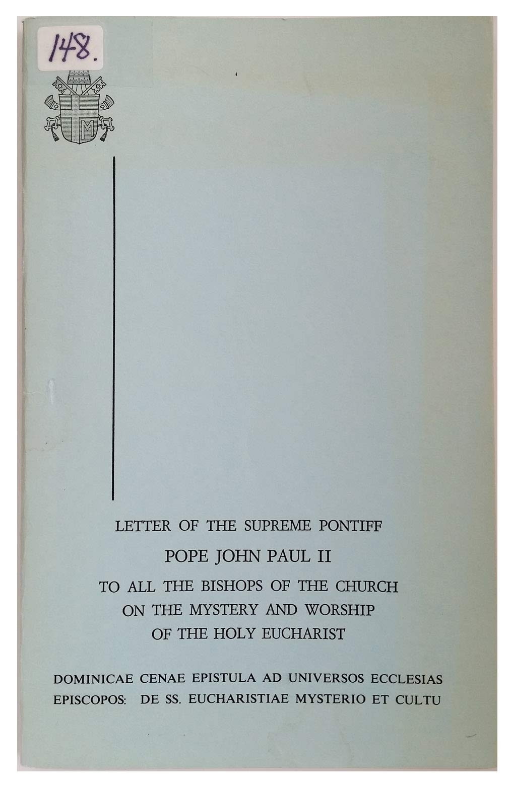 Letter of the Supreme Pontiff Pope John Paul II; To All the Bishops of ...