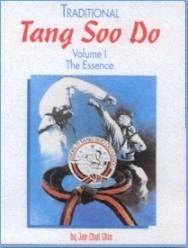 Traditional Tang Soo Do: Volume I The Essence by Jae Chul Shin | Goodreads