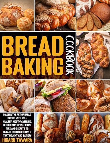 Bread baking cookbook : Master The Art of Bread Baking with 100 ...
