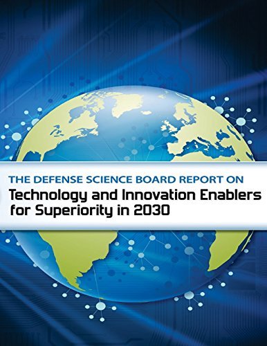 The Defense Science Board Report on Technology and Innovation Enable ...