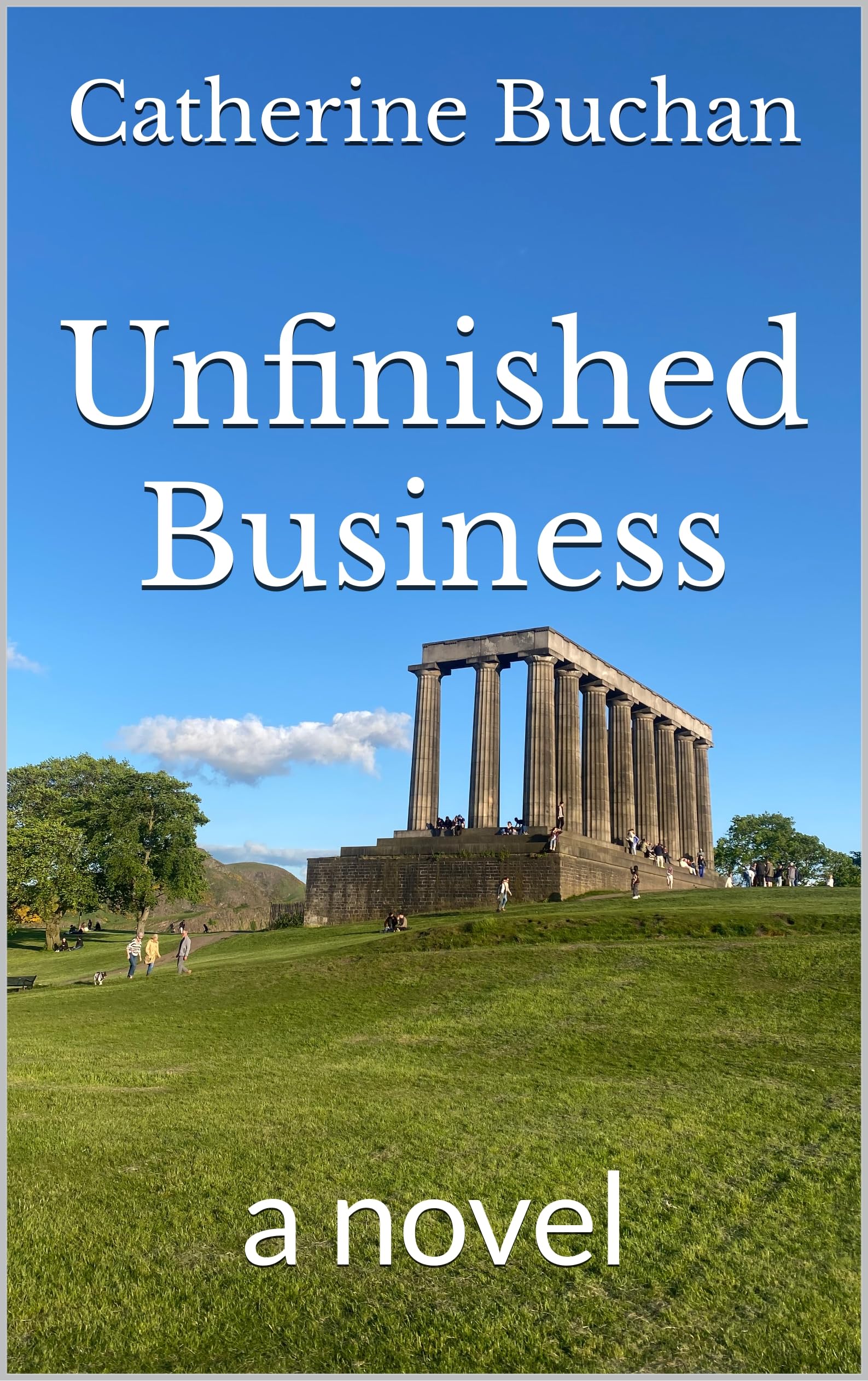 Unfinished Business: a novel by Catherine Buchan | Goodreads