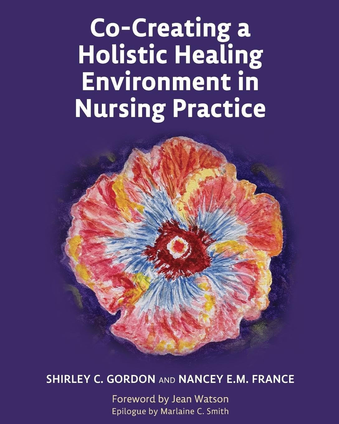 Co-Creating a Holistic Healing Environment in Nursing Practice by ...