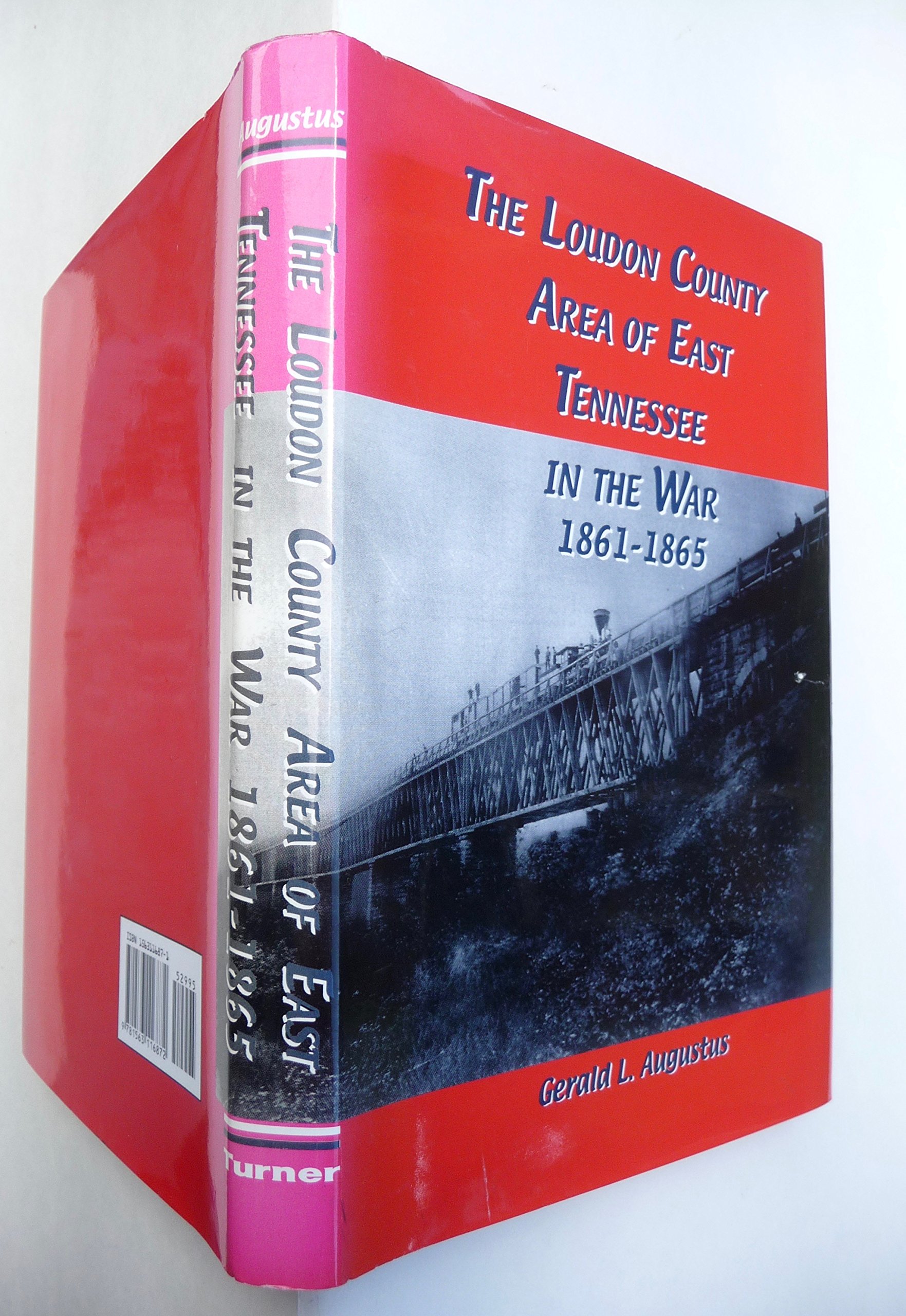 The Loudon County Area of East Tennessee in the War, 1861-1865 by ...