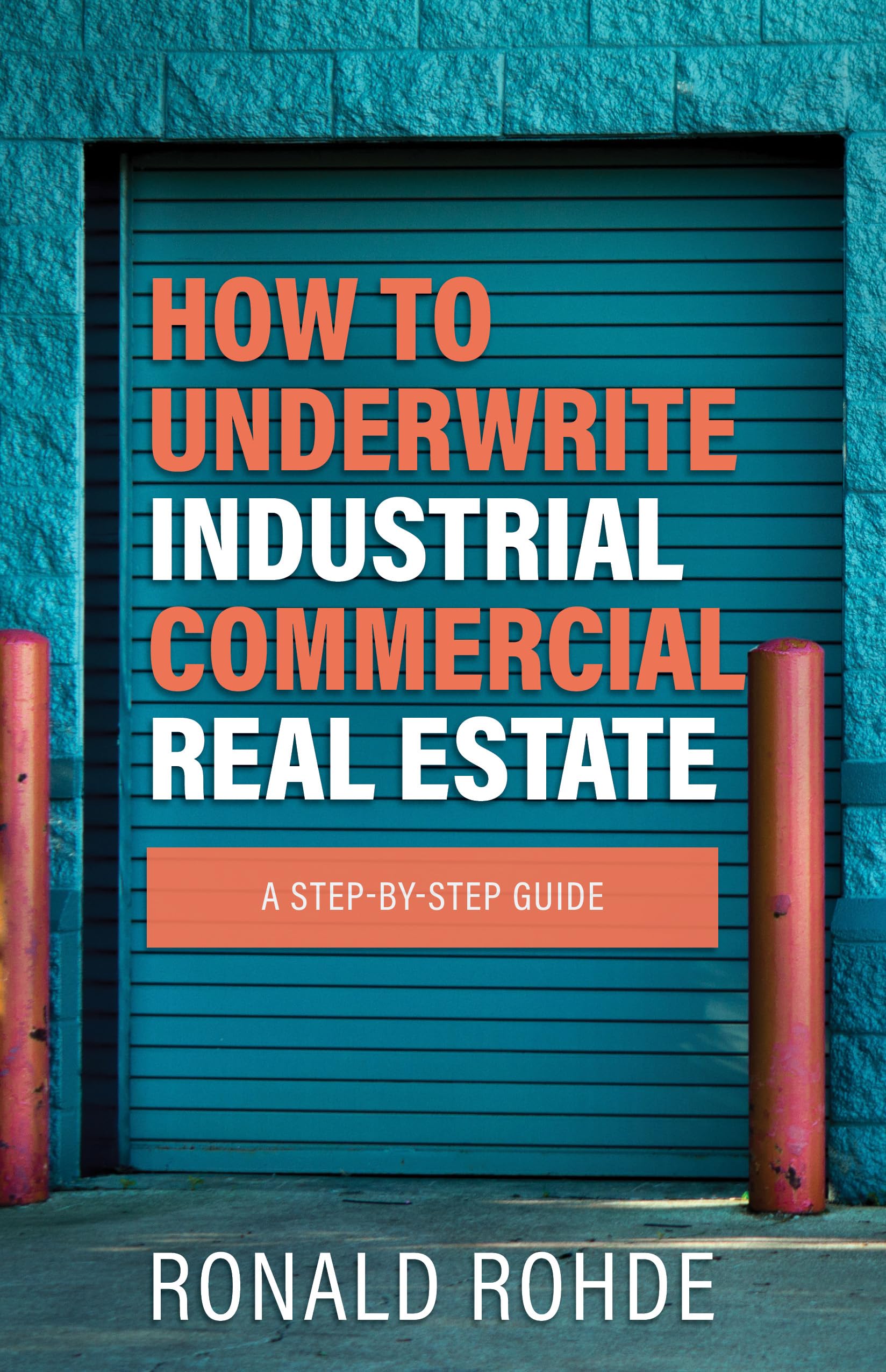 How to Underwrite Industrial Commercial Real Estate: A Step-by-Step ...