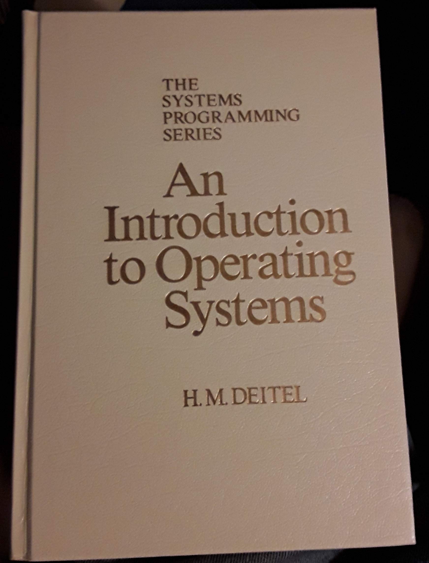 An introduction to operating systems by Harvey M. Deitel | Goodreads