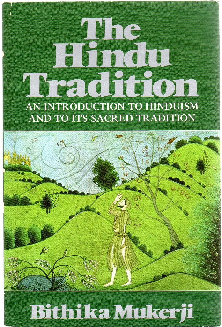 The Hindu Tradition by Bithika Mukerji | Goodreads
