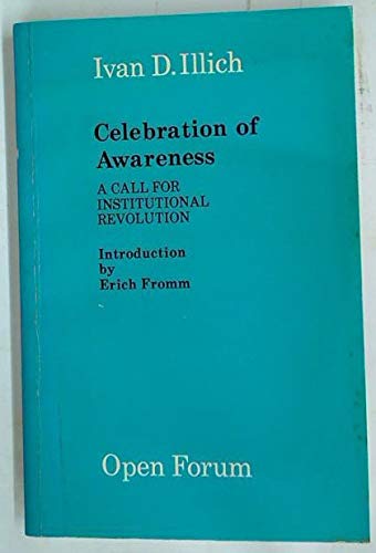 Celebration of Awareness. by Ivan Illich | Goodreads