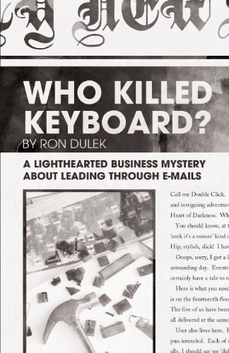 Who Killed Keyboard?: A Lighthearted Business Mystery about Leading ...