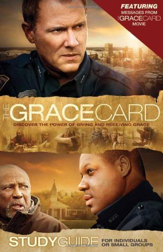 The Grace Card: Study Guide - Official Movie Resource from The Grace ...