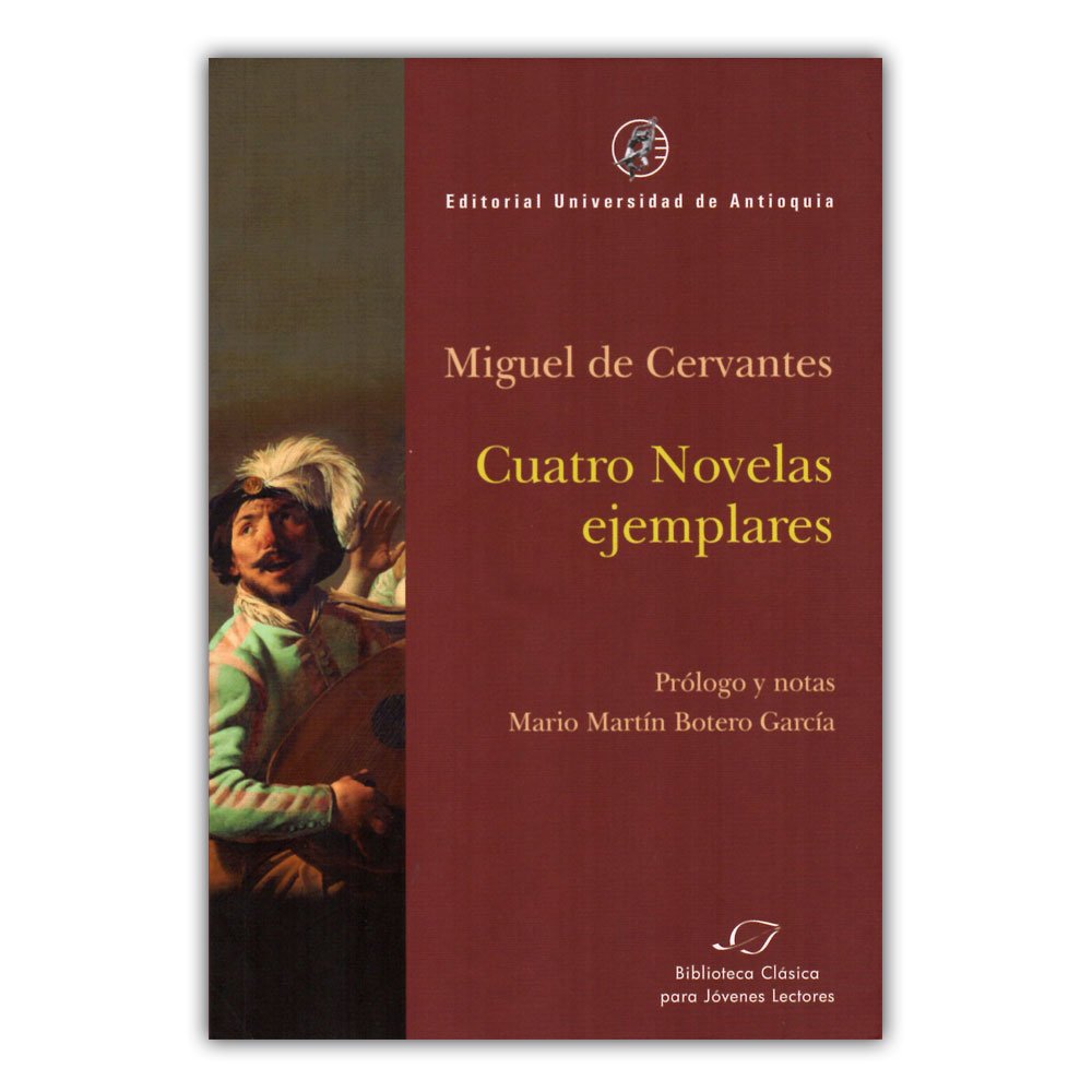 Cuatro novelas ejemplares by Miguel de Cervantes | Goodreads
