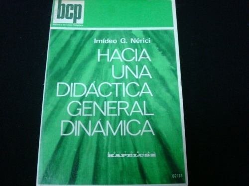 Hacia Una Didactica General Dinamica by Nerici Imideo | Goodreads