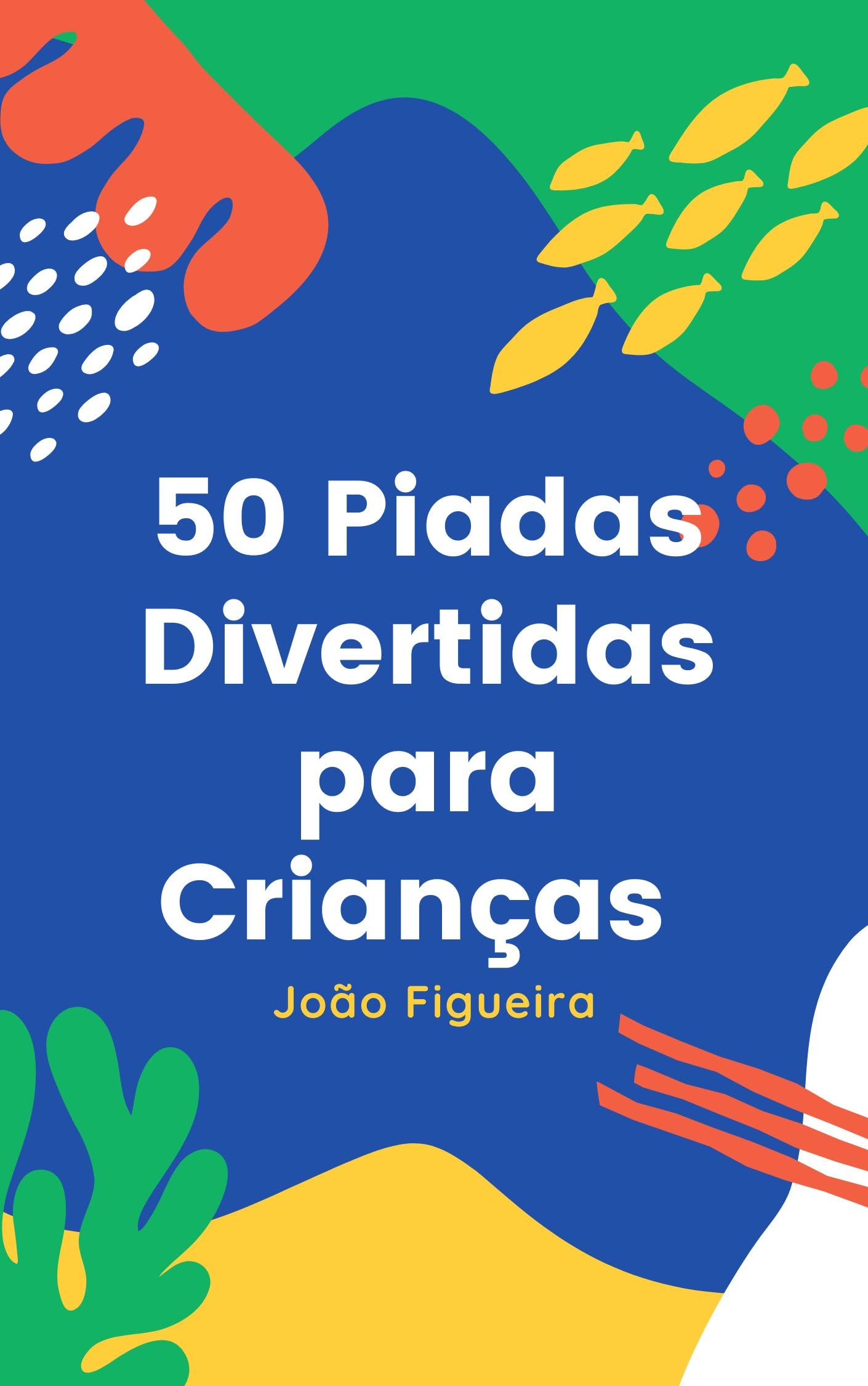 50 Piadas Divertidas para Crianças by Joao Figueira | Goodreads