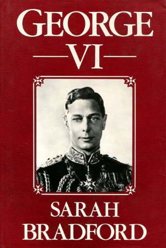 King George VI by Sarah Bradford | Goodreads