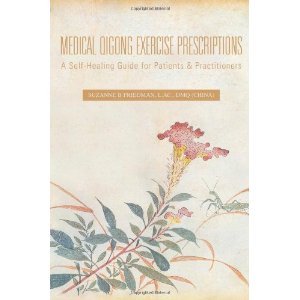 Medical Qigong Exercise Prescriptions byFriedman by Suzanne Friedman ...