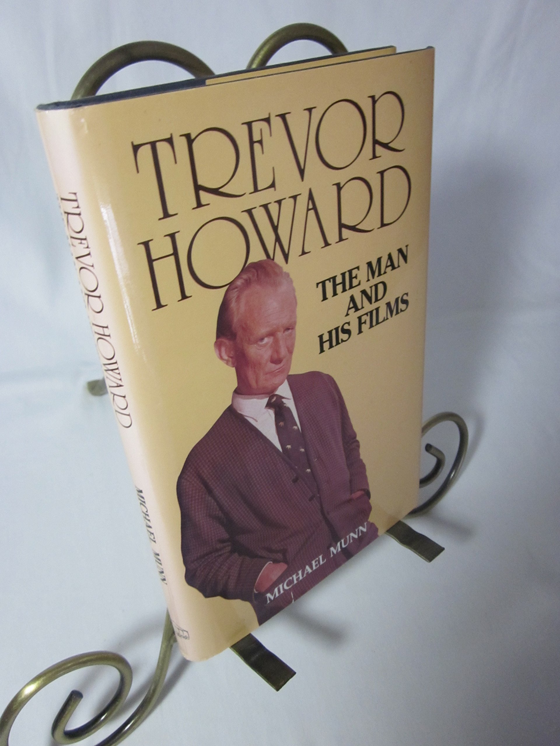 Trevor Howard: Man & Film by Michael Munn | Goodreads