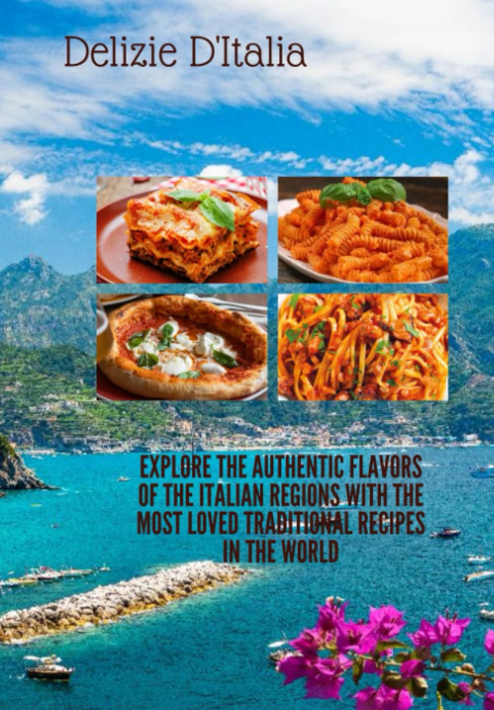 Delizie d'Italia: Explore the authentic flavors of the Italian regions ...