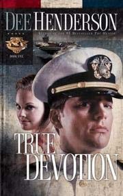 True Devotion, True Valor, & True Honor by Dee Henderson | Goodreads