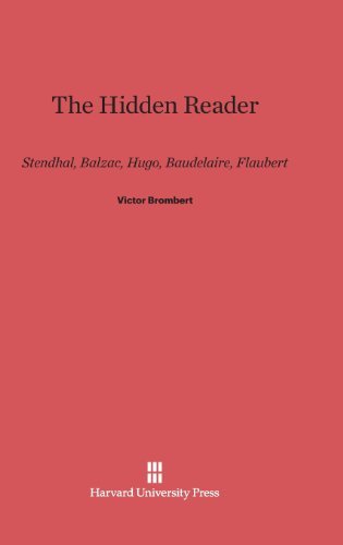 The Hidden Reader: Stendhal, Balzac, Hugo, Baudelaire, Flaubert by ...