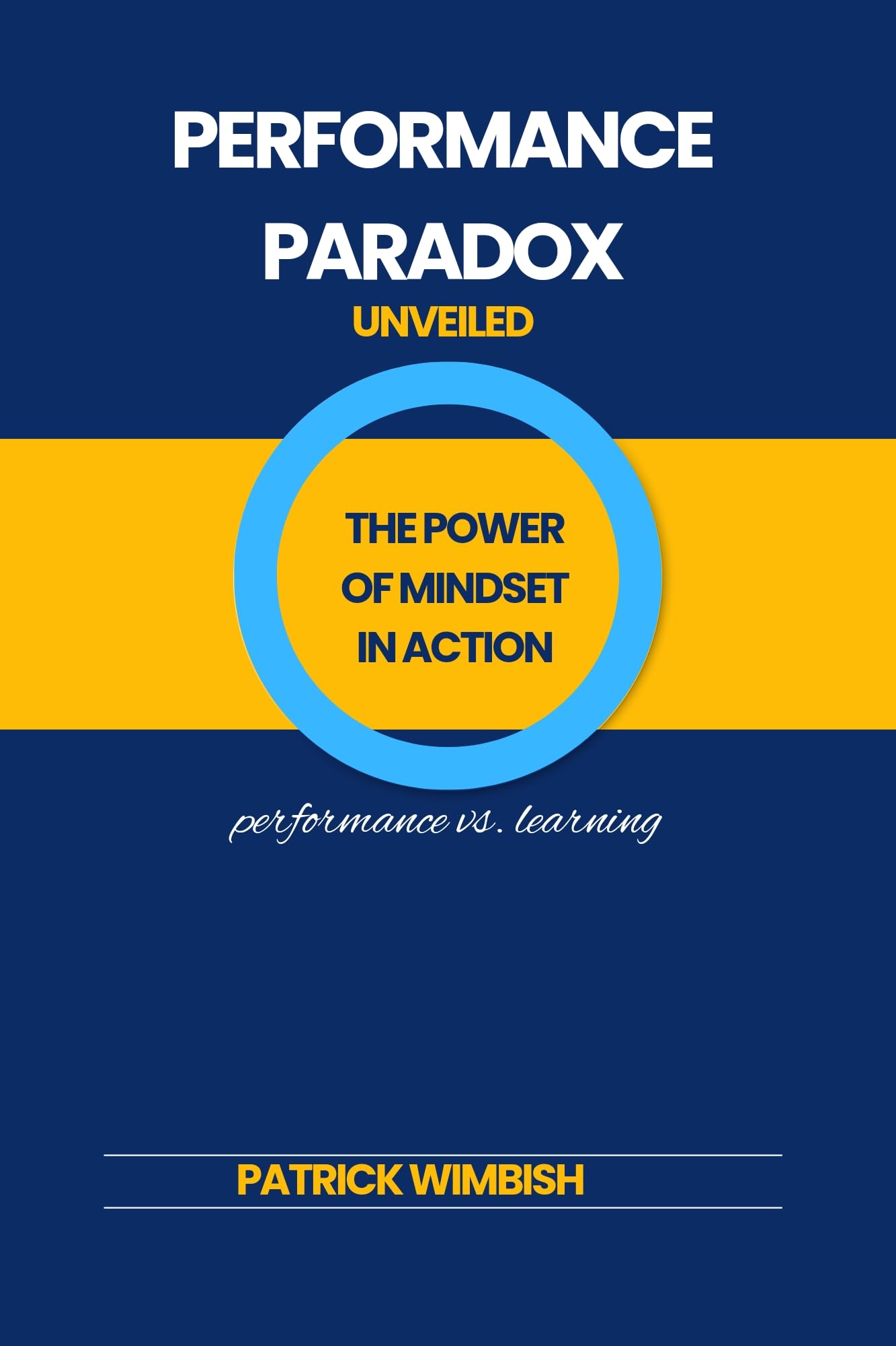 PERFORMANCE PARADOX UNVEILED: Navigating the power of mindset into ...