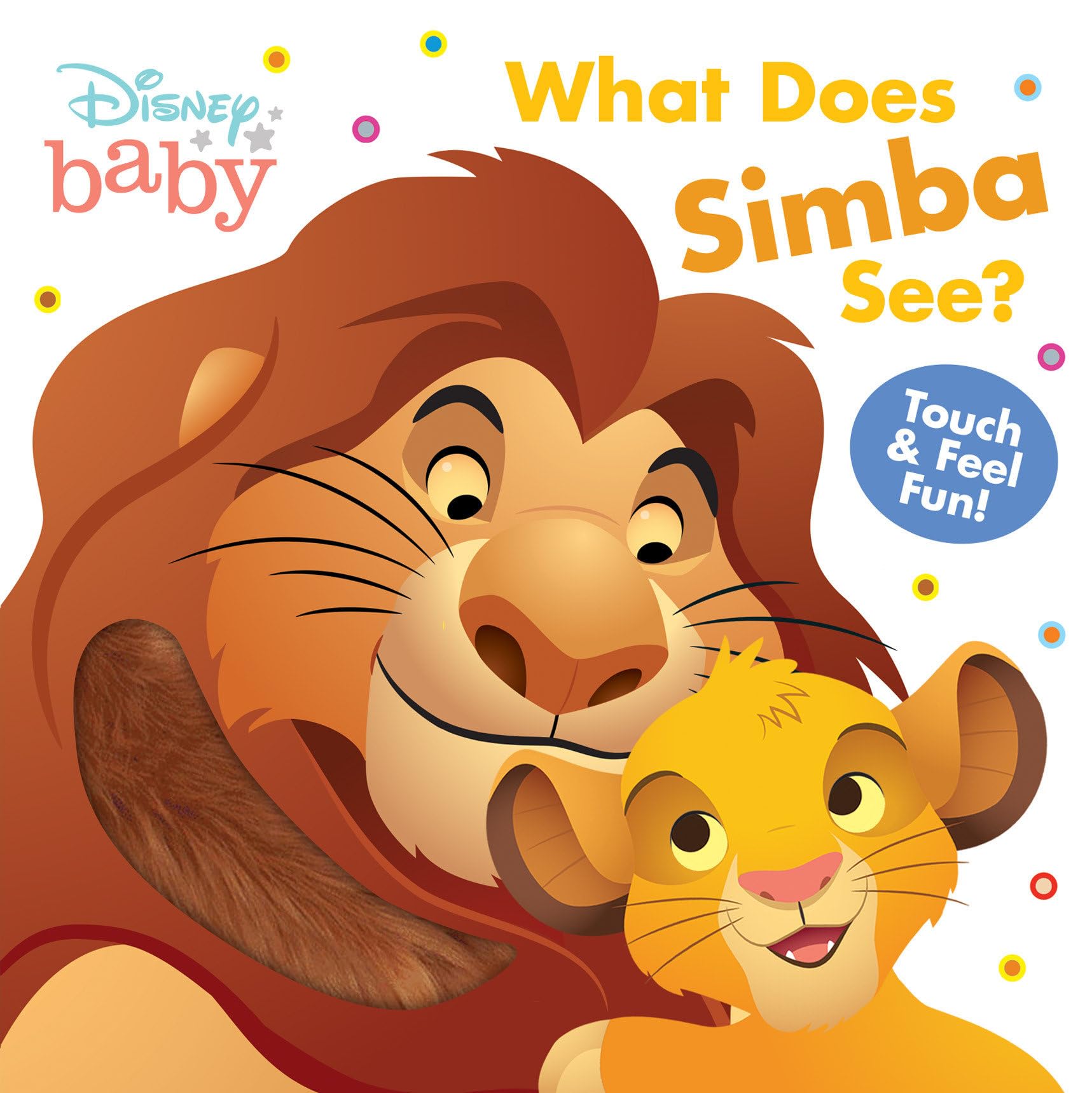 What Does Simba See?: Touch-and-Feel Fun! by Walt Disney Company ...