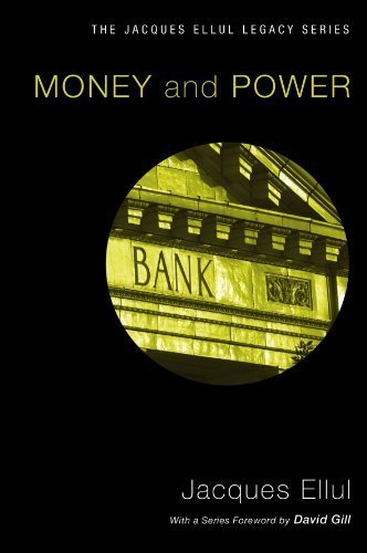 Money and Power: (The Jacques Ellul Legacy) by Jacques Ellul | Goodreads
