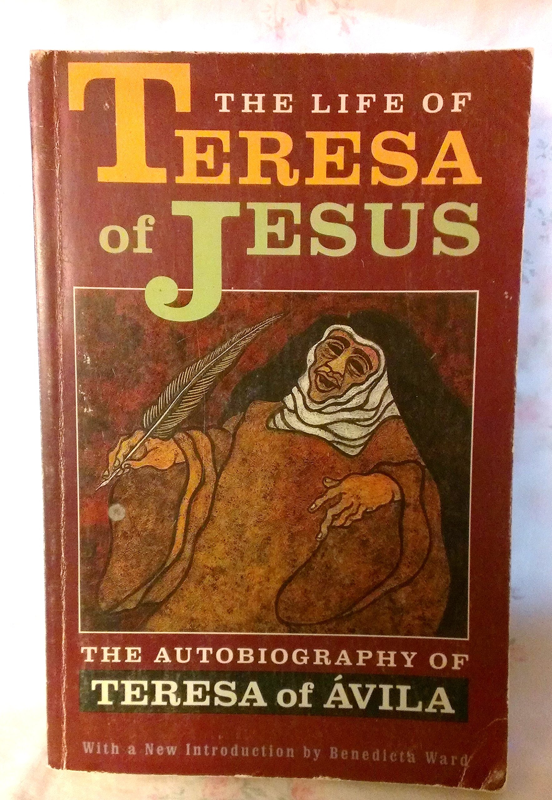 The Life of Saint Teresa of Jesus: The Autobiography of St. Teresa of ...