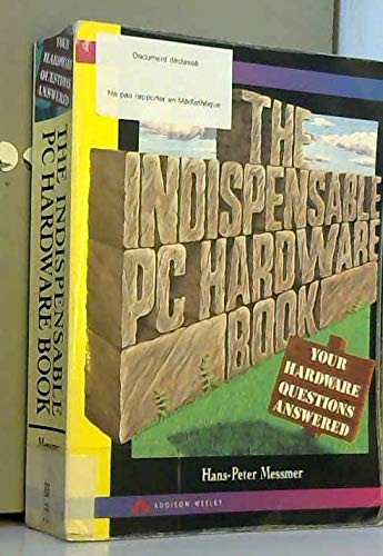 The Indispensable PC Hardware Book: Your Hardware Questions Answered by ...