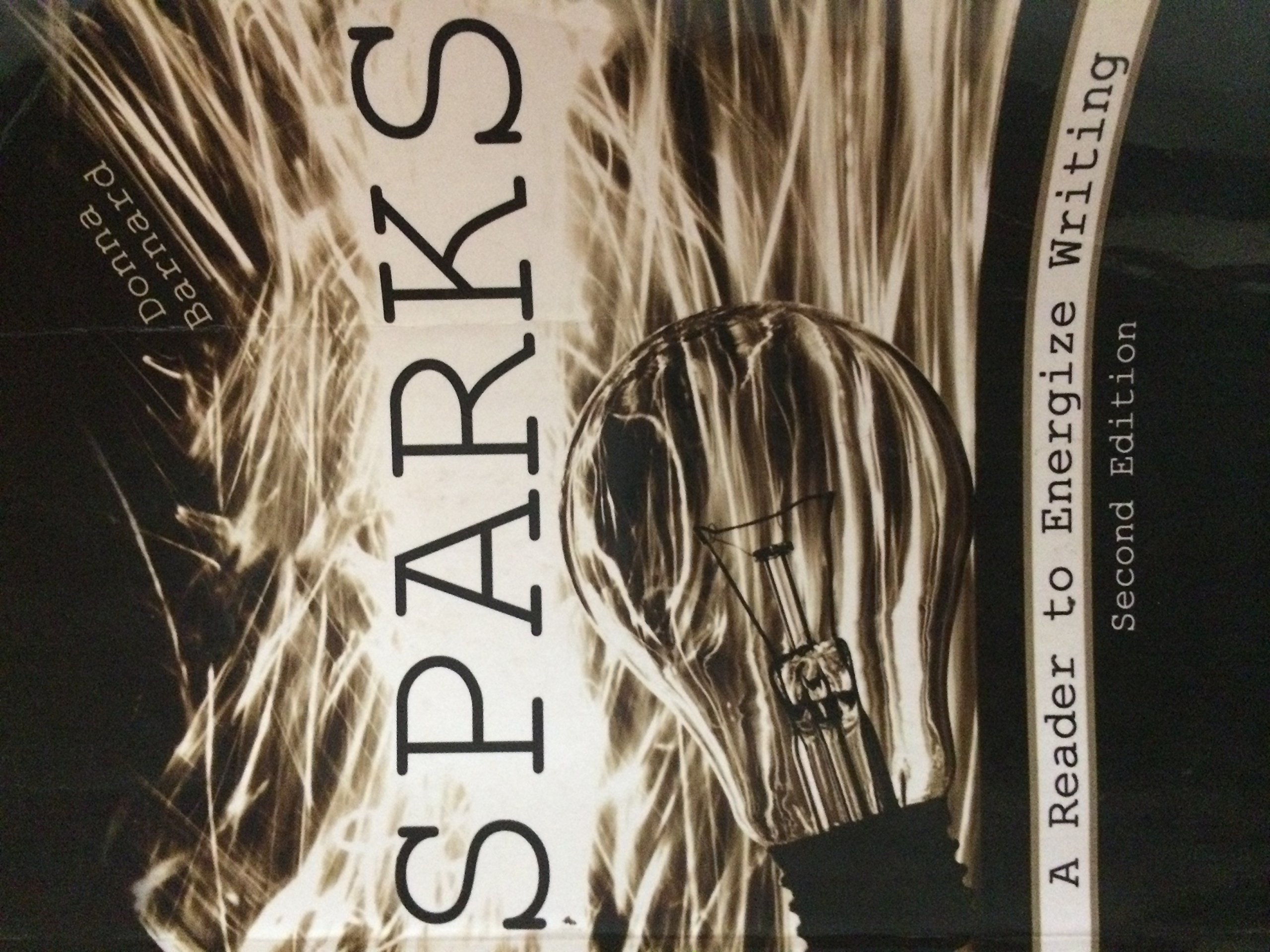 SPARKS: A READER TO ENERGIZE WRITING - TEXT by Donna Barnard | Goodreads