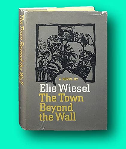Rare Elie Wiesel / The Town Beyond the Wall 1968 Second Edition ...