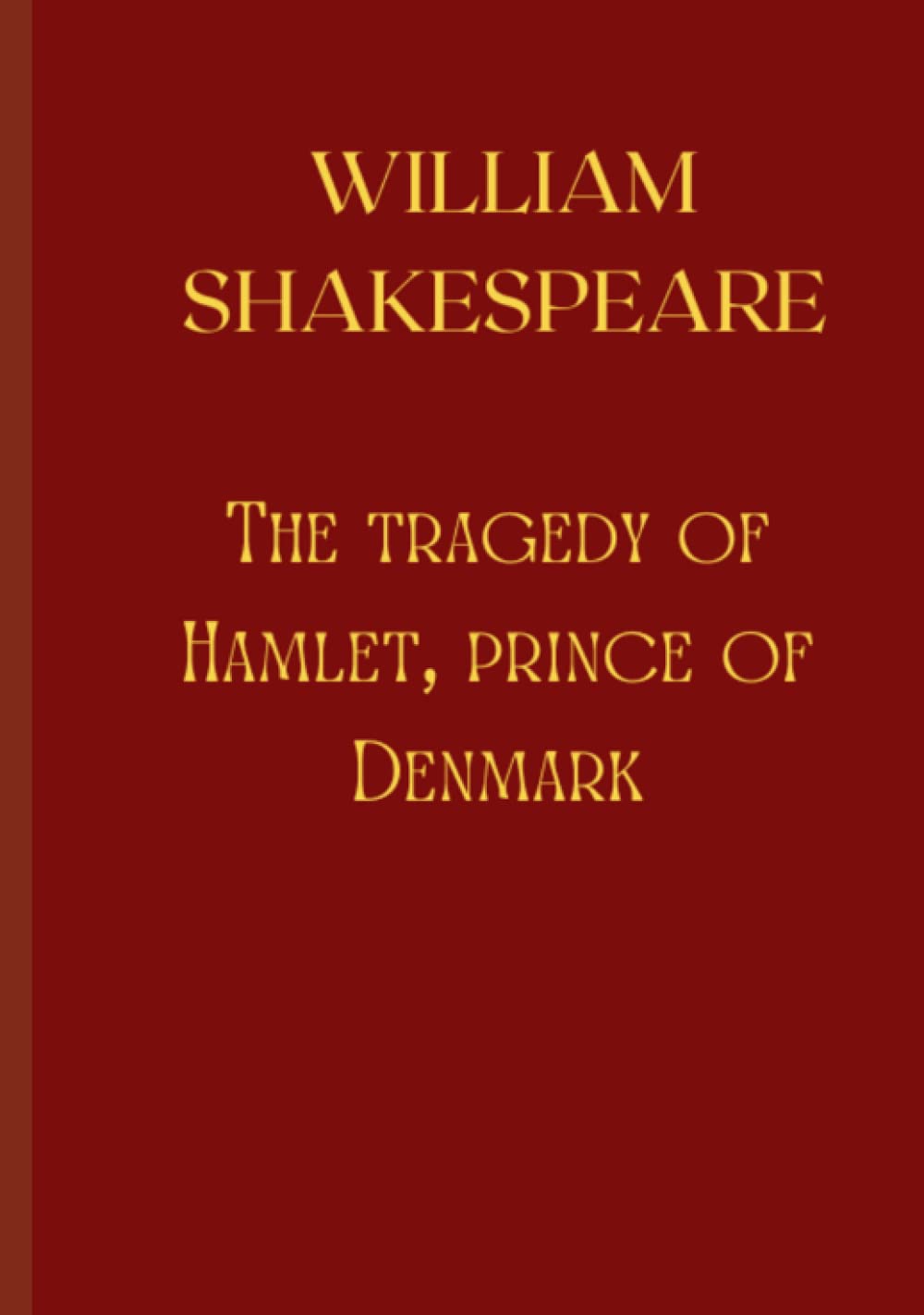 The tragedy of HAMLET, prince of Denmark by William Shakespeare | Goodreads