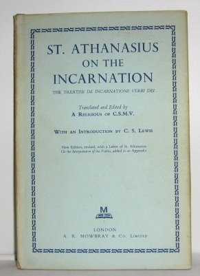 St. Athanasius On the Incarnation: The Treatise De Incarnatione Verbi ...