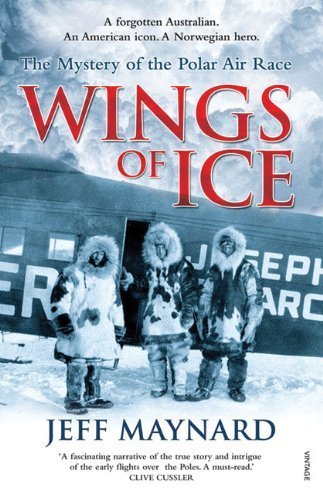 Wings of Ice: The Mystery of the Polar Air Race by Jeff Maynard by Jeff ...