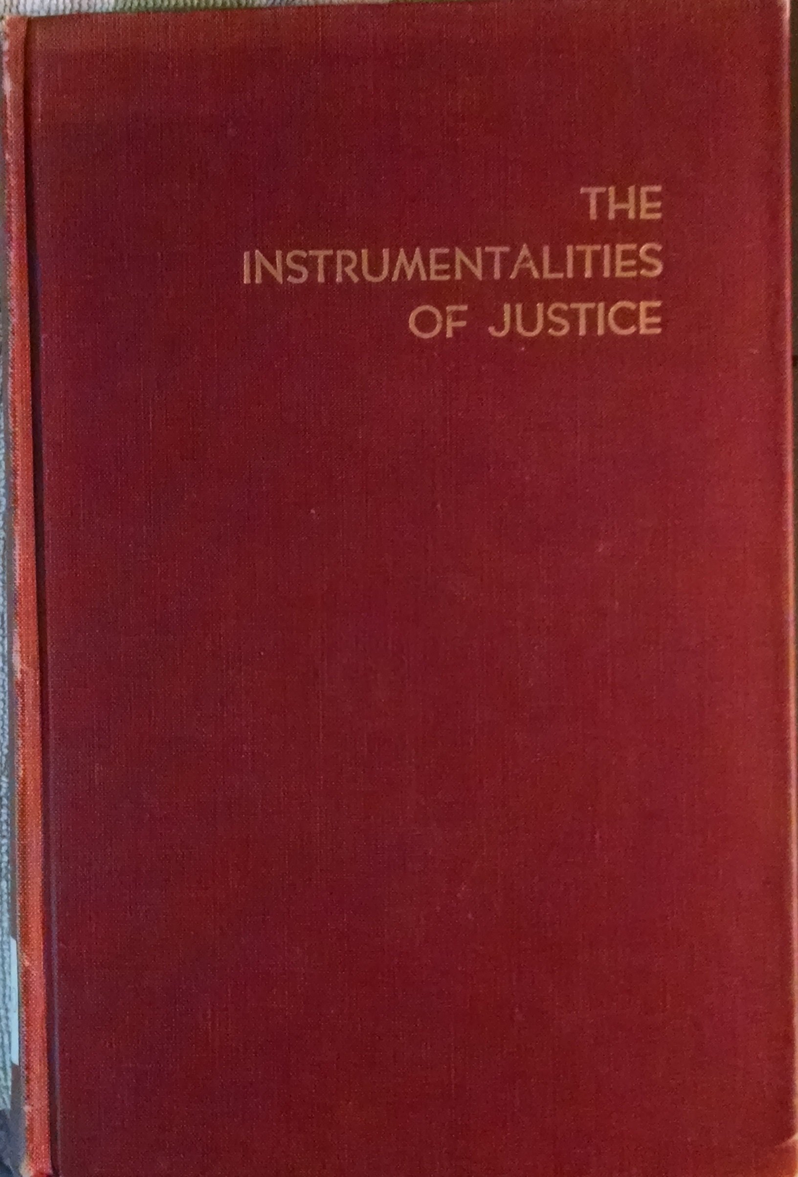The instrumentalities of justice: Their forms, functions, and ...
