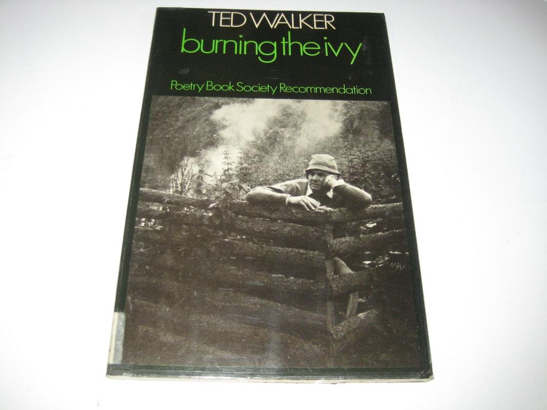 Burning the ivy: Poems 1973-77 (Cape poetry paperbacks) by Ted Walker | Goodreads