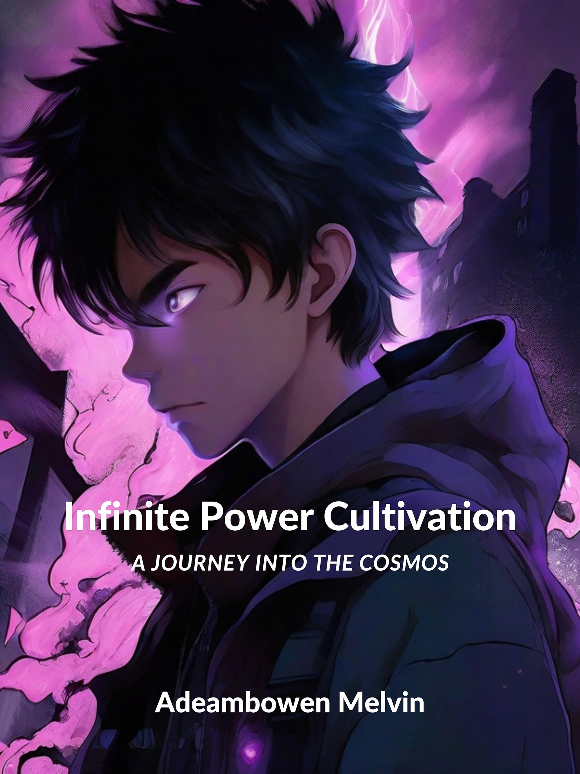 Infinite Power Cultivation: A Journey into the Cosmos by Melvin ...