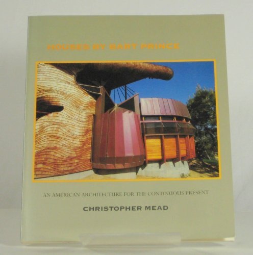 Houses by Bart Prince: An American Architecture for the Continuous ...