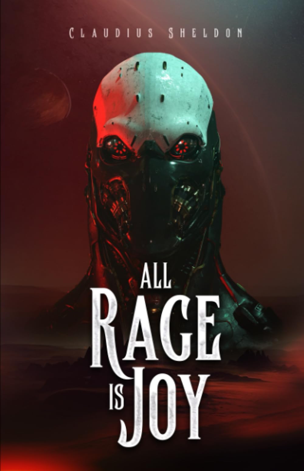 All Rage is Joy by Claudius Sheldon | Goodreads