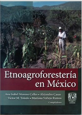 Etnoagroforestería en México by Alejandro Casas Ana Isabel Moreno ...