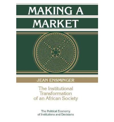 [(Making a Market: The Institutional Transformation of an African ...