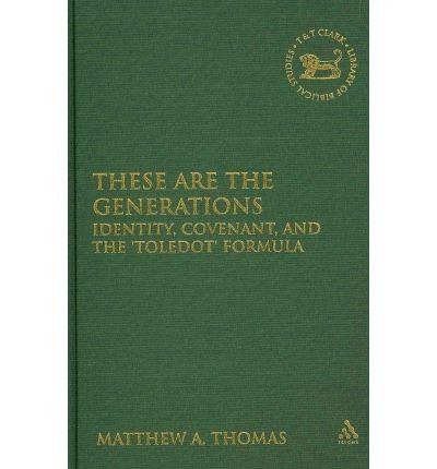 These are the Generations: Identity, Promise, and the 'toledot' Formula ...