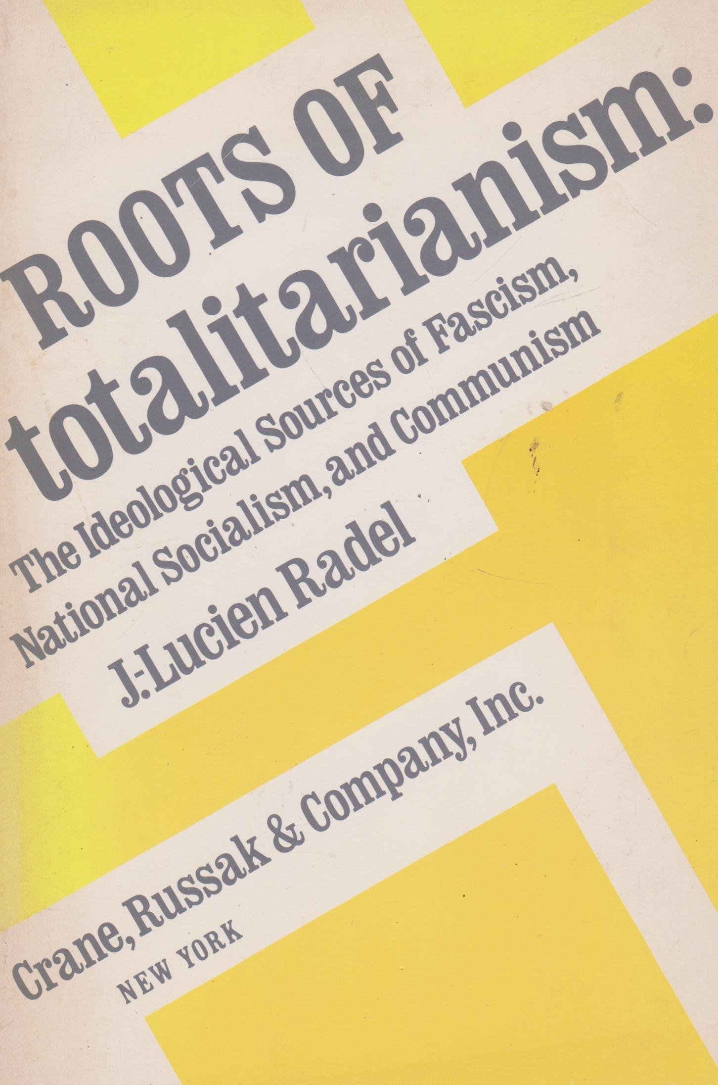 Roots of Totalitarianism: Fascism, National Socialism and Communism by ...