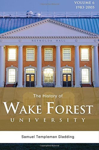 The History of Wake Forest University: Volume 6 by Samuel Templeman ...
