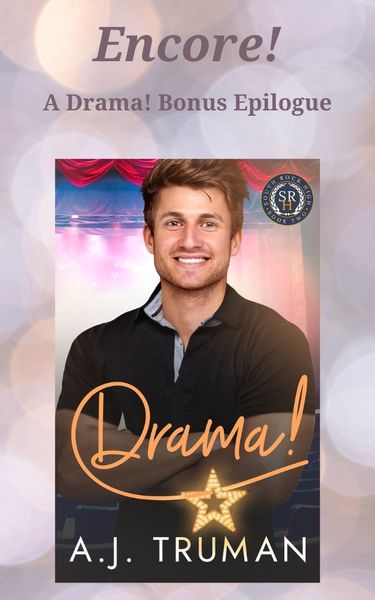 Encore! Drama! Epilogue by A.J. Truman | Goodreads