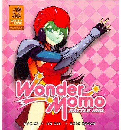 Jim Zub Battle Idol Volume 1 Wonder Momo (Hardback) - Common by Jim Zub ...