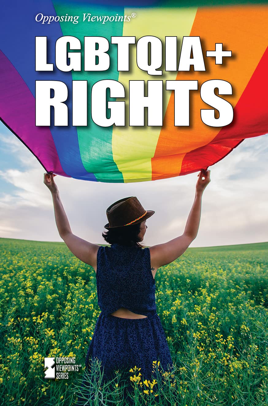 LGBTQIA+ Rights (Opposing Viewpoints) by Avery Elizabeth Hurt | Goodreads