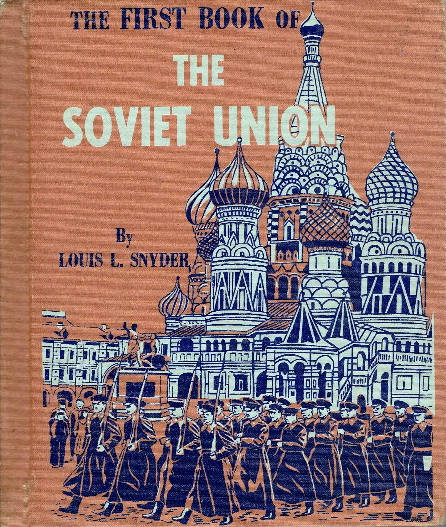 The First Book of the Soviet Union by Louis L. Snyder | Goodreads