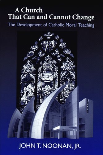 A Church That Can and Cannot Change The Development of Catholic Moral ...