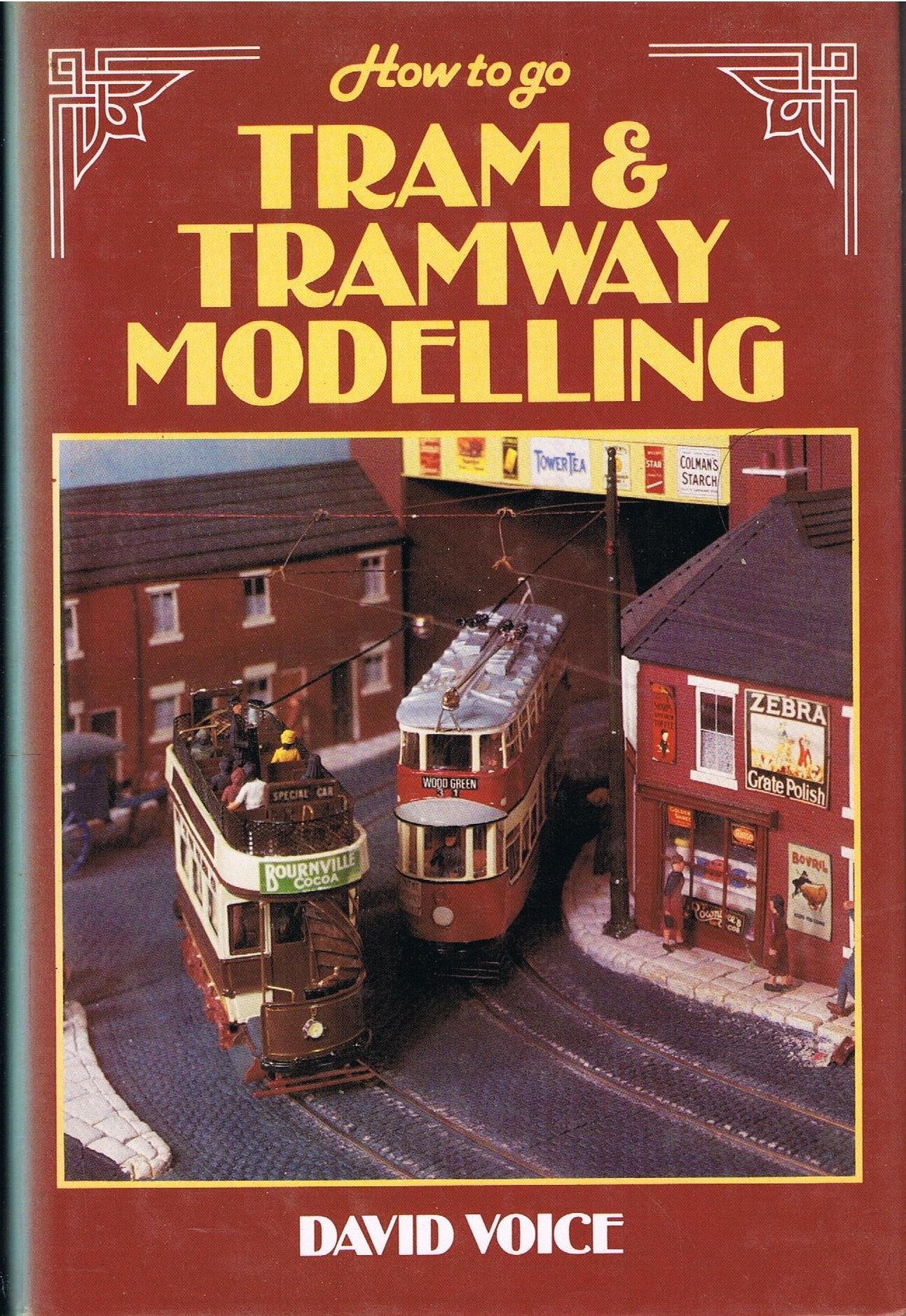 How to Go Tram and Tramway Modelling by David Voice | Goodreads